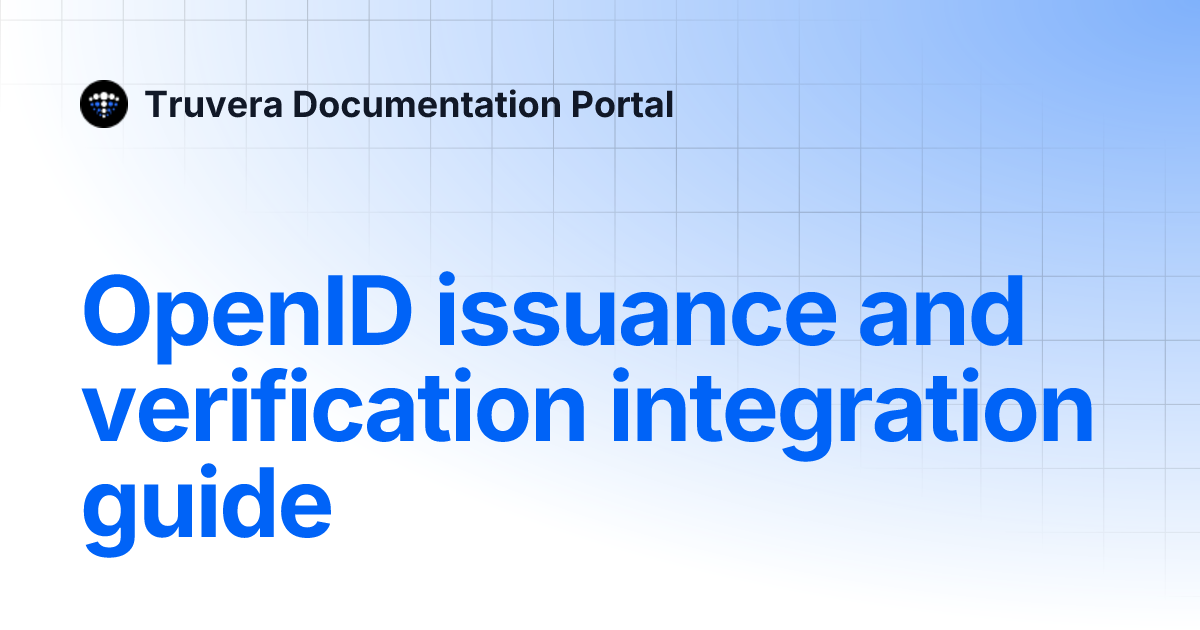 OpenID issuance and verification integration guide | Truvera Documentation Portal