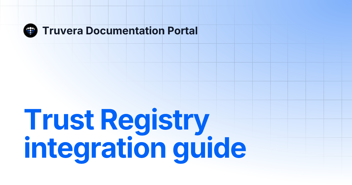 Trust Registry integration guide | Truvera Documentation Portal