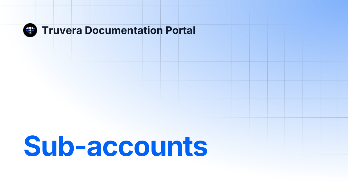 Sub-accounts | Truvera Documentation Portal