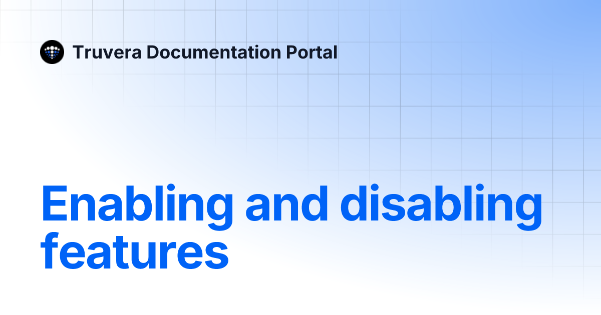 Enabling and disabling features | Truvera Documentation Portal